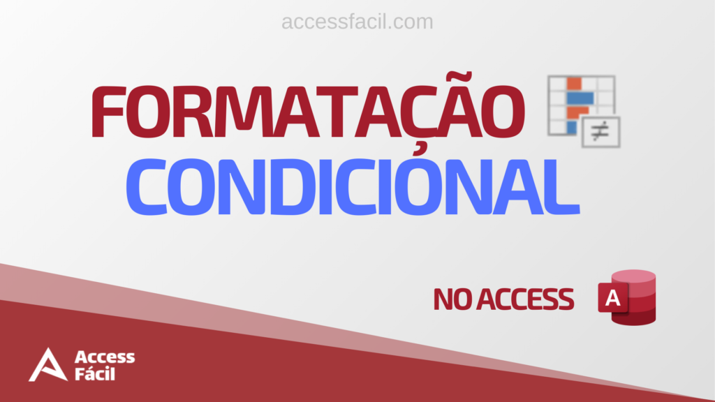 Como criar uma Formatação Condicional no Access Como criar uma Formatação Condicional no Access
